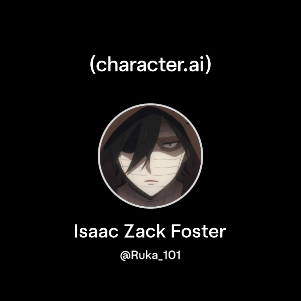 Chat with Isaac Zack Foster | character.ai | Personalized AI for every ...