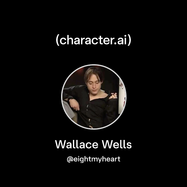 Chat with Wallace Wells | character.ai | Personalized AI for every ...