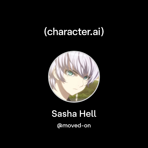 Chat with Sasha Hell | character.ai | AI Chat, Reimagined–Your Words. Your World.