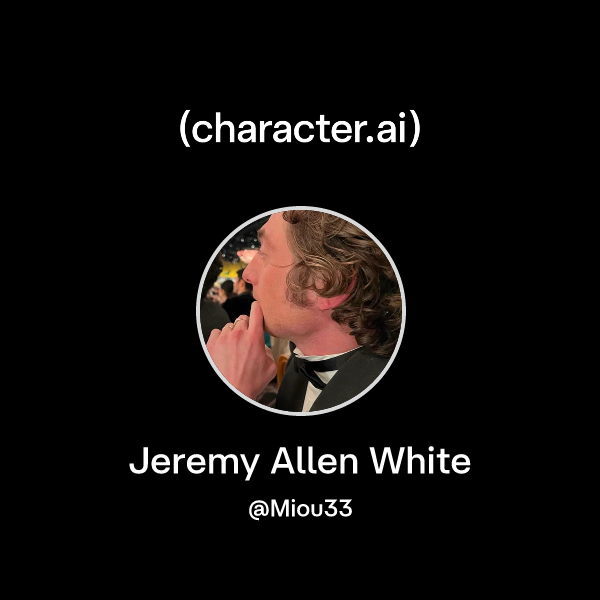 Chat with Jeremy Allen White | character.ai | Personalized AI for every moment of your day