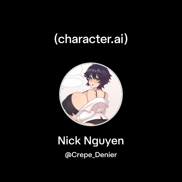 Chat with Nick Nguyen | character.ai | AI Chat, Reimagined–Your Words ...