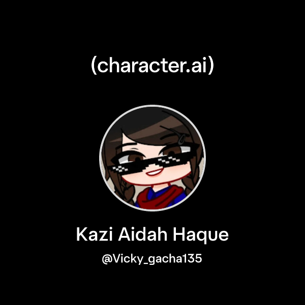 Chat with Kazi Aidah Haque | character.ai | AI Chat, Reimagined–Your Words. Your World.