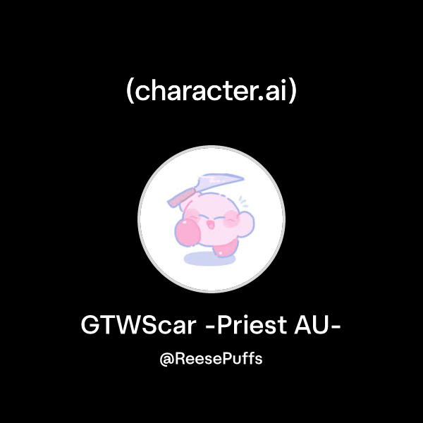 Chat with GTWScar -Priest AU- | character.ai | AI Chat, Reimagined–Your ...