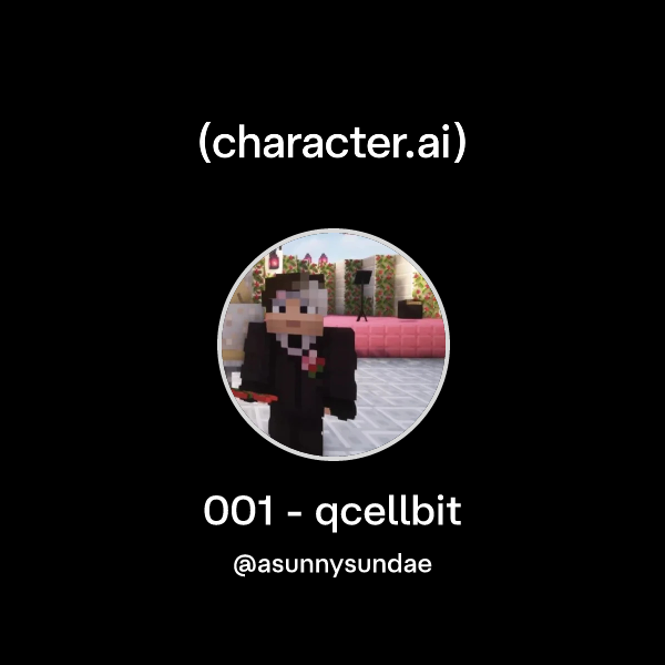 Chat with 001 - qcellbit | character.ai | Personalized AI for every moment of your day