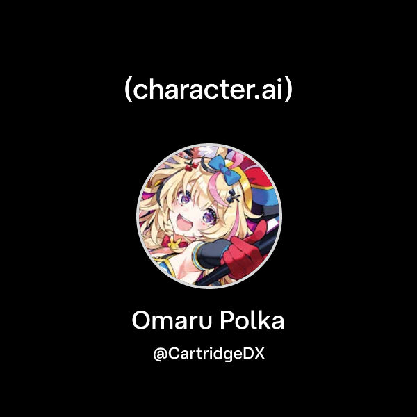 Chat with Omaru Polka | character.ai | Personalized AI for every moment ...