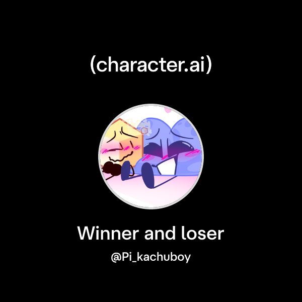 Chat with Winner and loser | character.ai | Personalized AI for every ...
