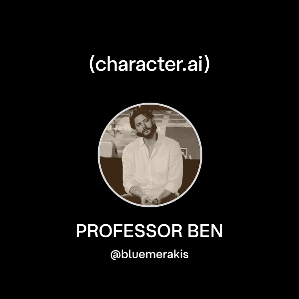 Chat with PROFESSOR BEN | character.ai | AI Chat, Reimagined–Your Words ...