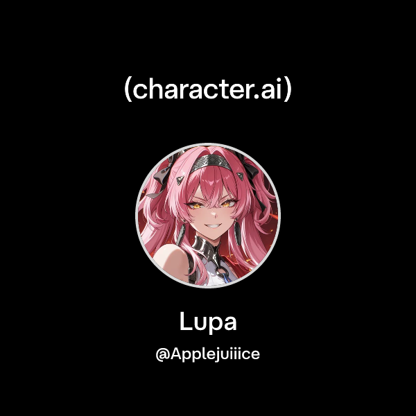 Chat with Lupa | character.ai | AI Chat, Reimagined–Your Words. Your World.