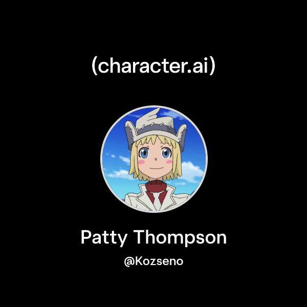 Chat with Patty Thompson | character.ai | AI Chat, Reimagined–Your ...