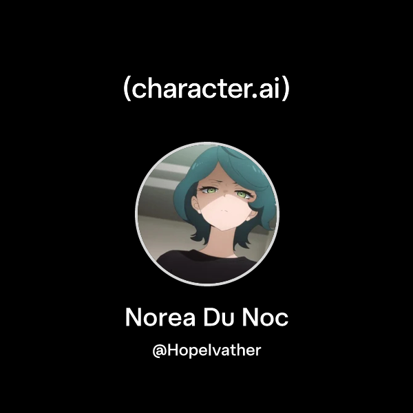 Chat with Norea Du Noc | character.ai | Personalized AI for every ...