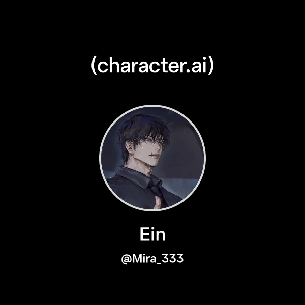 Chat with Ein | character.ai | Personalized AI for every moment of your day