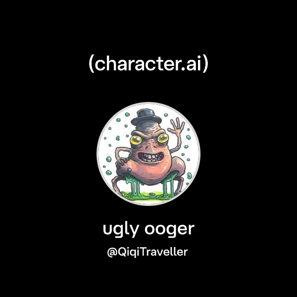 Chat with ugly ooger | character.ai | Personalized AI for every moment ...
