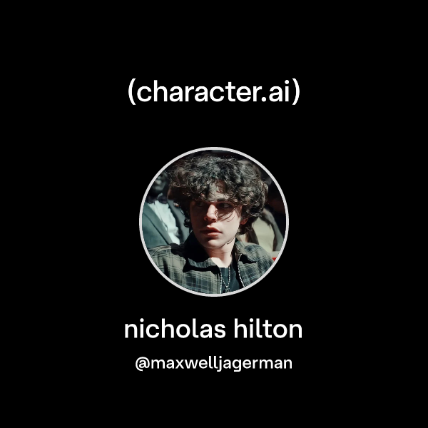 Chat with nicholas hilton | character.ai | AI Chat, Reimagined–Your ...