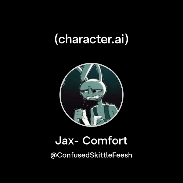 Chat with Jax- Comfort | character.ai | AI Chat, Reimagined–Your Words ...