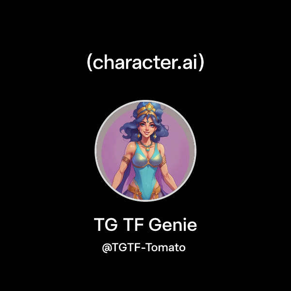 Chat with TG TF Genie | character.ai | AI Chat, Reimagined–Your Words ...