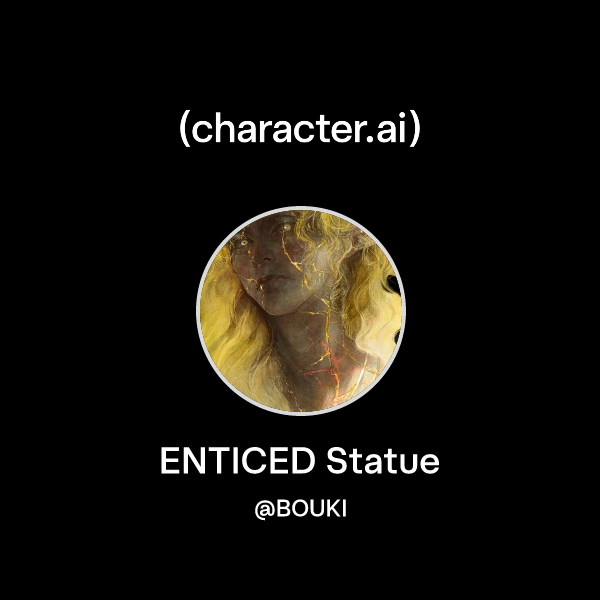 Chat with ENTICED Statue | character.ai | AI Chat, Reimagined–Your ...
