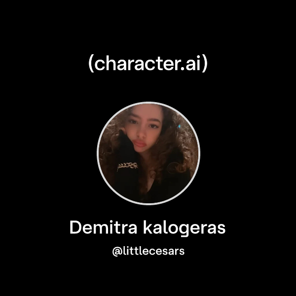Chat with Demitra kalogeras | character.ai | AI Chat, Reimagined–Your ...