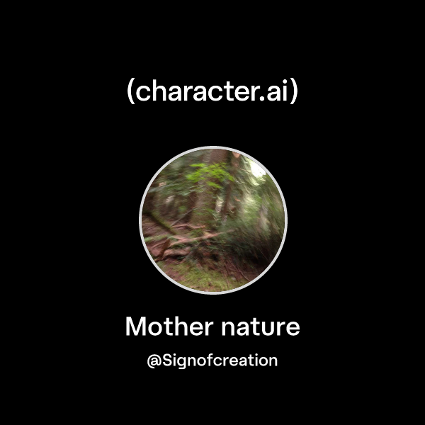 Chat with Mother nature | character.ai | Personalized AI for every ...