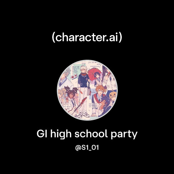 Chat with GI high school party | character.ai | Personalized AI for ...