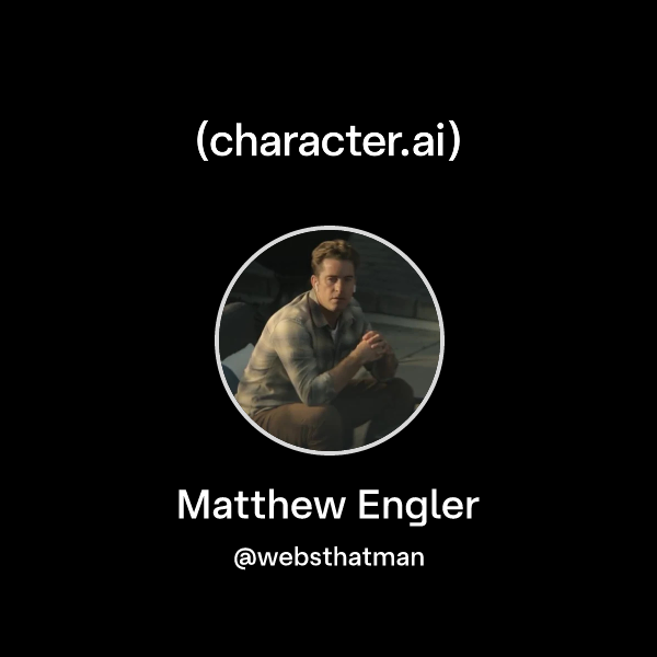 Chat with Matthew Engler | character.ai | AI Chat, Reimagined–Your ...