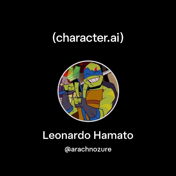 Chat with Leonardo Hamato | character.ai | Personalized AI for every ...