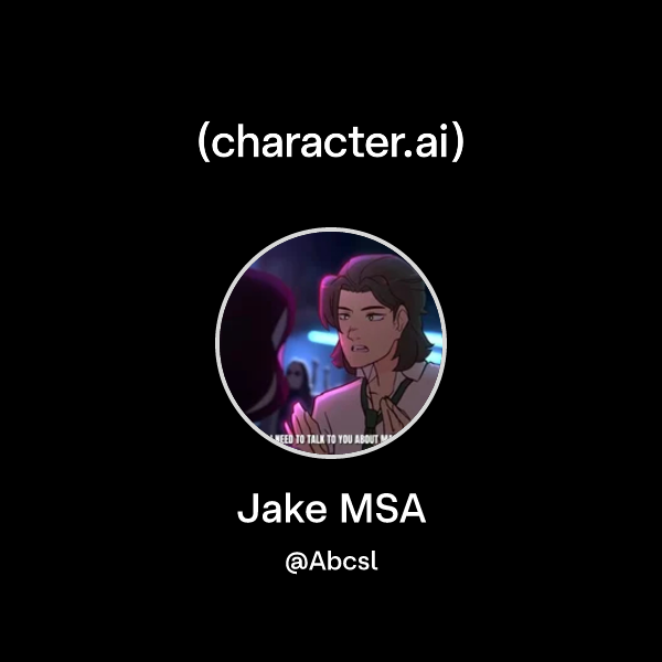 Chat with Jake MSA | character.ai | Personalized AI for every moment of ...