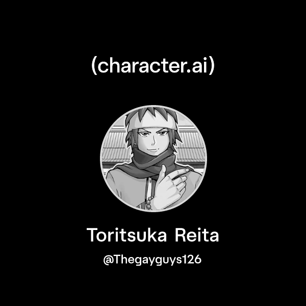 Chat with Toritsuka Reita | character.ai | AI Chat, Reimagined–Your Words. Your World.