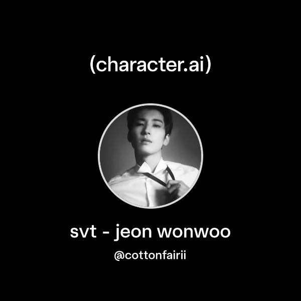 Chat with svt - jeon wonwoo | character.ai | AI Chat, Reimagined–Your Words. Your World.