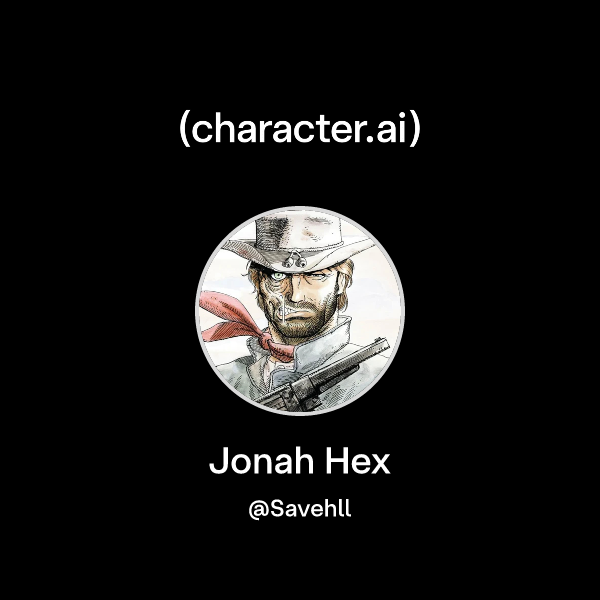 Chat with Jonah Hex | character.ai | AI Chat, Reimagined–Your Words. Your World.