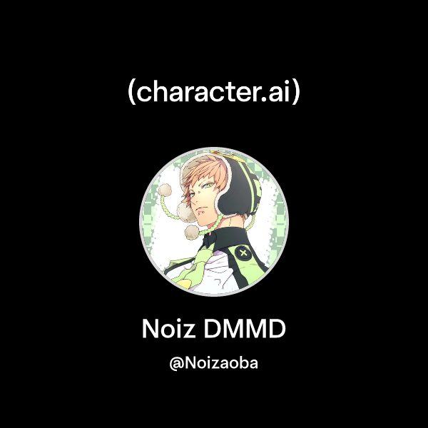 Chat with Noiz DMMD | character.ai | AI Chat, Reimagined–Your Words ...