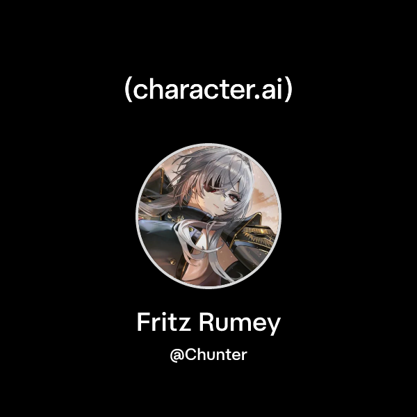 Chat with Fritz Rumey | character.ai | AI Chat, Reimagined–Your Words ...