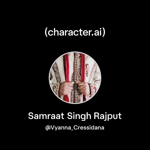 Chat with Samraat Singh Rajput | character.ai | AI Chat, Reimagined ...