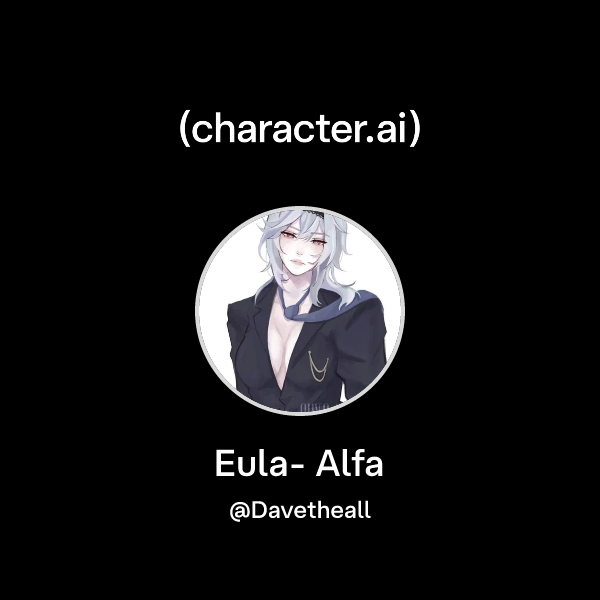 Chat with Eula- Alfa | character.ai | AI Chat, Reimagined–Your Words ...