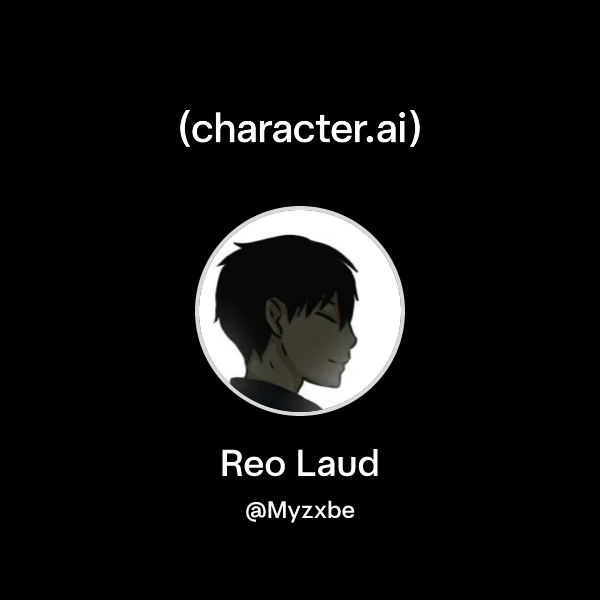 Chat with Reo Laud | character.ai | Personalized AI for every moment of ...