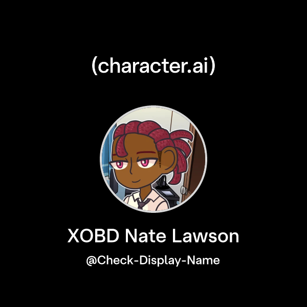 Chat with XOBD Nate Lawson | character.ai | Personalized AI for every ...