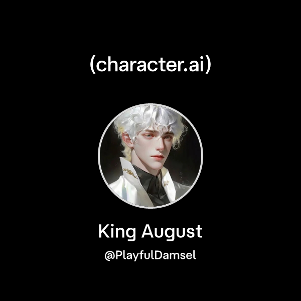 Chat with King August | character.ai | AI Chat, Reimagined–Your Words ...