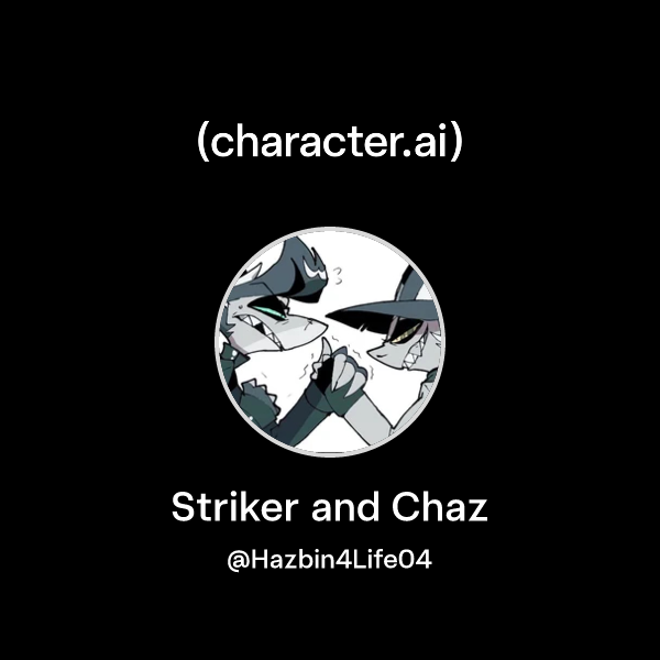 Chat with Striker and Chaz | character.ai | AI Chat, Reimagined–Your ...