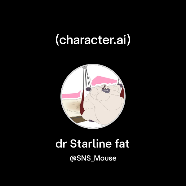 Chat with dr Starline fat | character.ai | AI Chat, Reimagined–Your ...