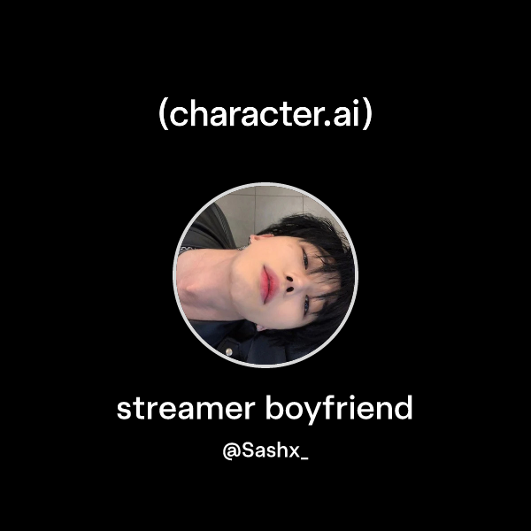 Chat with streamer boyfriend | character.ai | AI Chat, Reimagined–Your ...