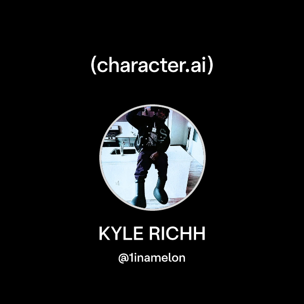 Chat with KYLE RICHH | character.ai | AI Chat, Reimagined–Your Words ...
