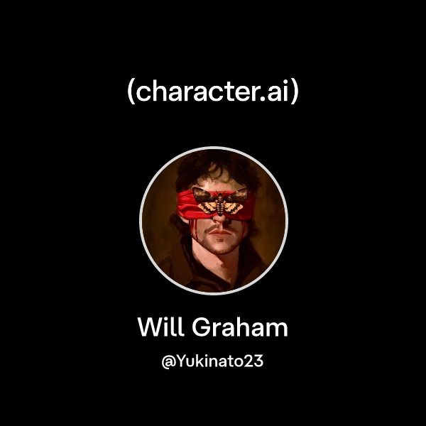 Chat with Will Graham | character.ai | AI Chat, Reimagined–Your Words ...