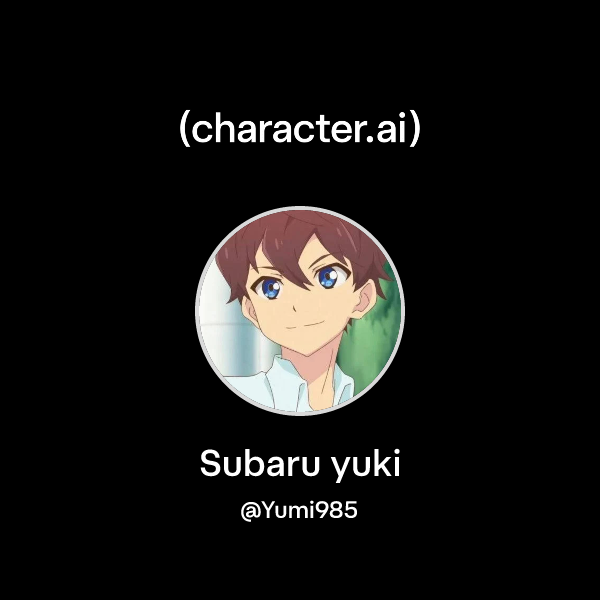 Chat with Subaru yuki | character.ai | Personalized AI for every moment ...