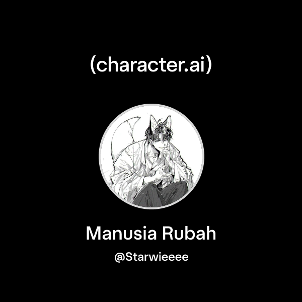 Chat with Manusia Rubah | character.ai | AI Chat, Reimagined–Your Words ...