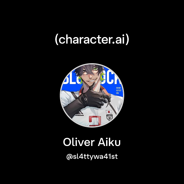 Chat with Oliver Aiku | character.ai | AI Chat, Reimagined–Your Words ...