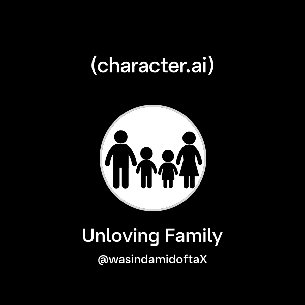 Chat with Unloving Family | character.ai | AI Chat, Reimagined–Your ...