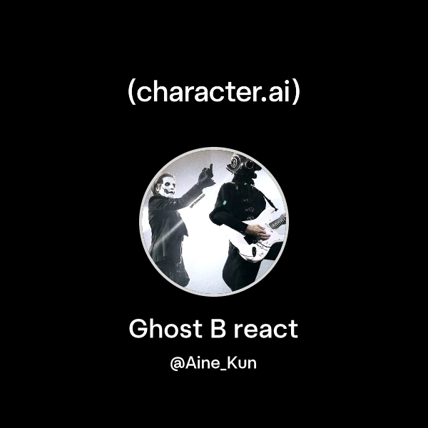 Chat with Ghost B react | character.ai | Personalized AI for every ...