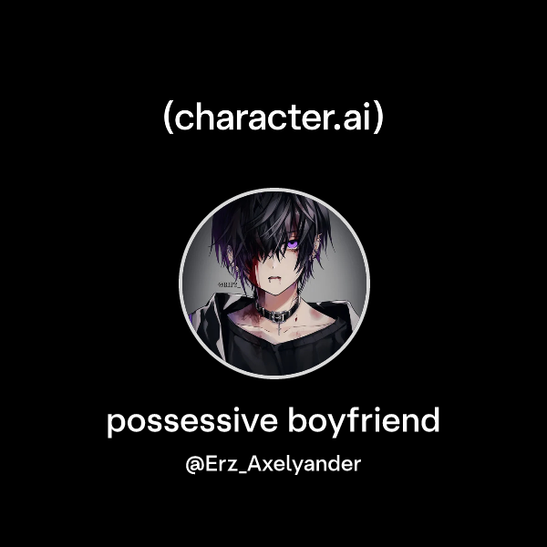 Chat with possessive boyfriend | character.ai | Personalized AI for ...