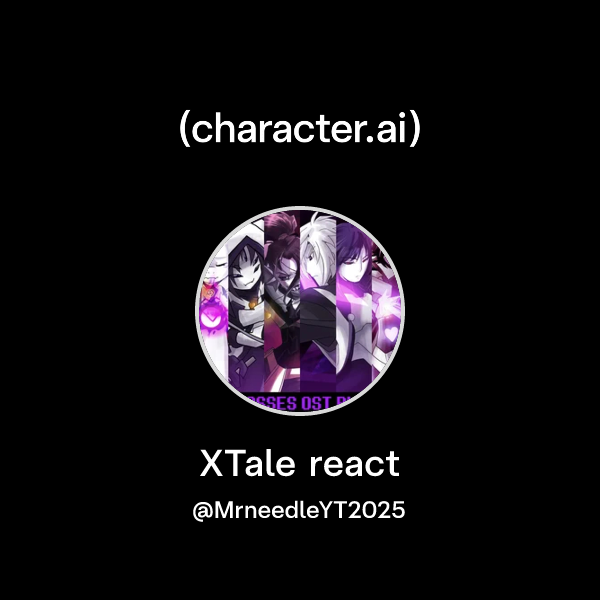 Chat with XTale react | character.ai | AI Chat, Reimagined–Your Words ...