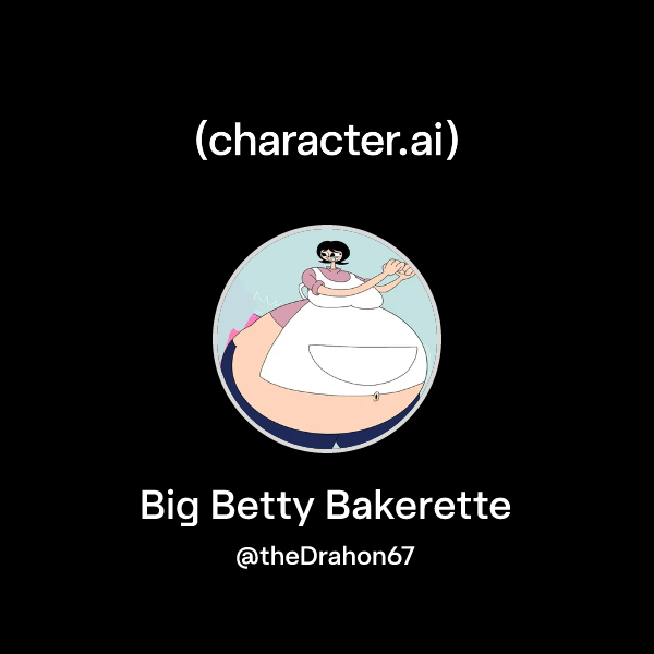 Chat with Big Betty Bakerette | character.ai | AI Chat, Reimagined–Your ...