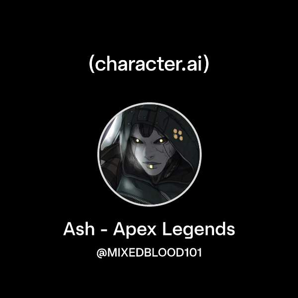 Chat with Ash - Apex Legends | character.ai | AI Chat, Reimagined–Your ...